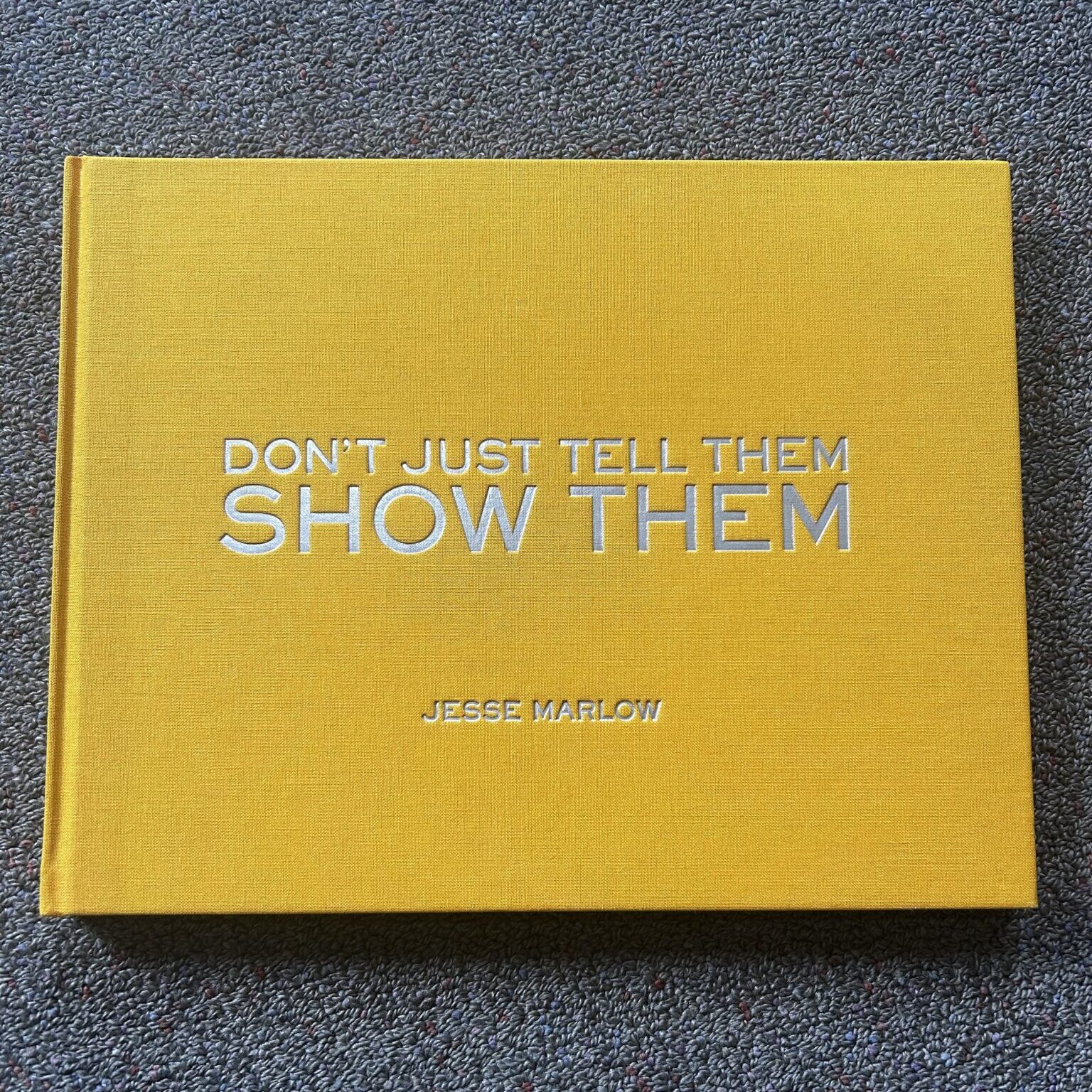 Book - Don't Just Tell Them Show Them - Jesse Marlow | Ballarat ...